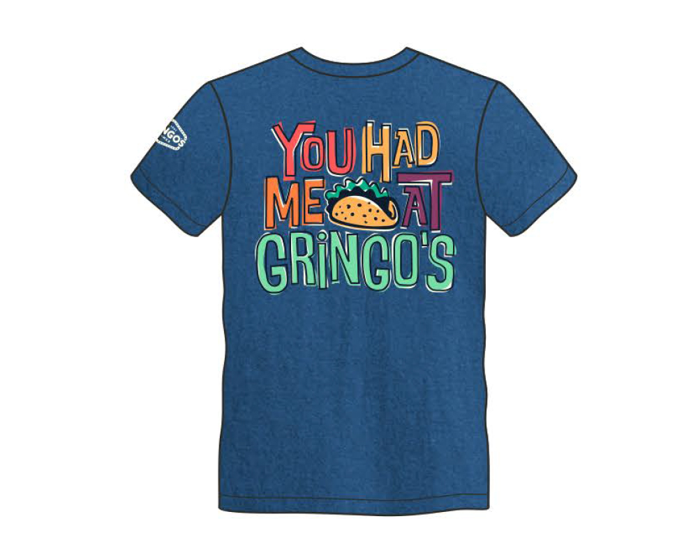 T-Shirt | You Had Me at Gringo's - Gringos Tex-Mex
